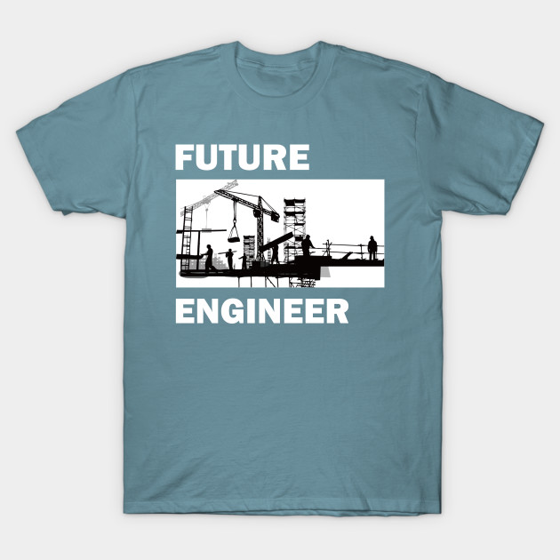 Future Engineer - Engineering Student - T-Shirt sold by Daisy Wang | SKU 4784073 | 35% OFF ...